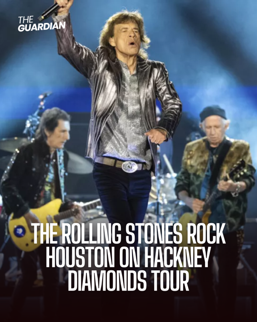The Rolling Stones rock Houston on Hackney Diamonds tour - USA Guardian