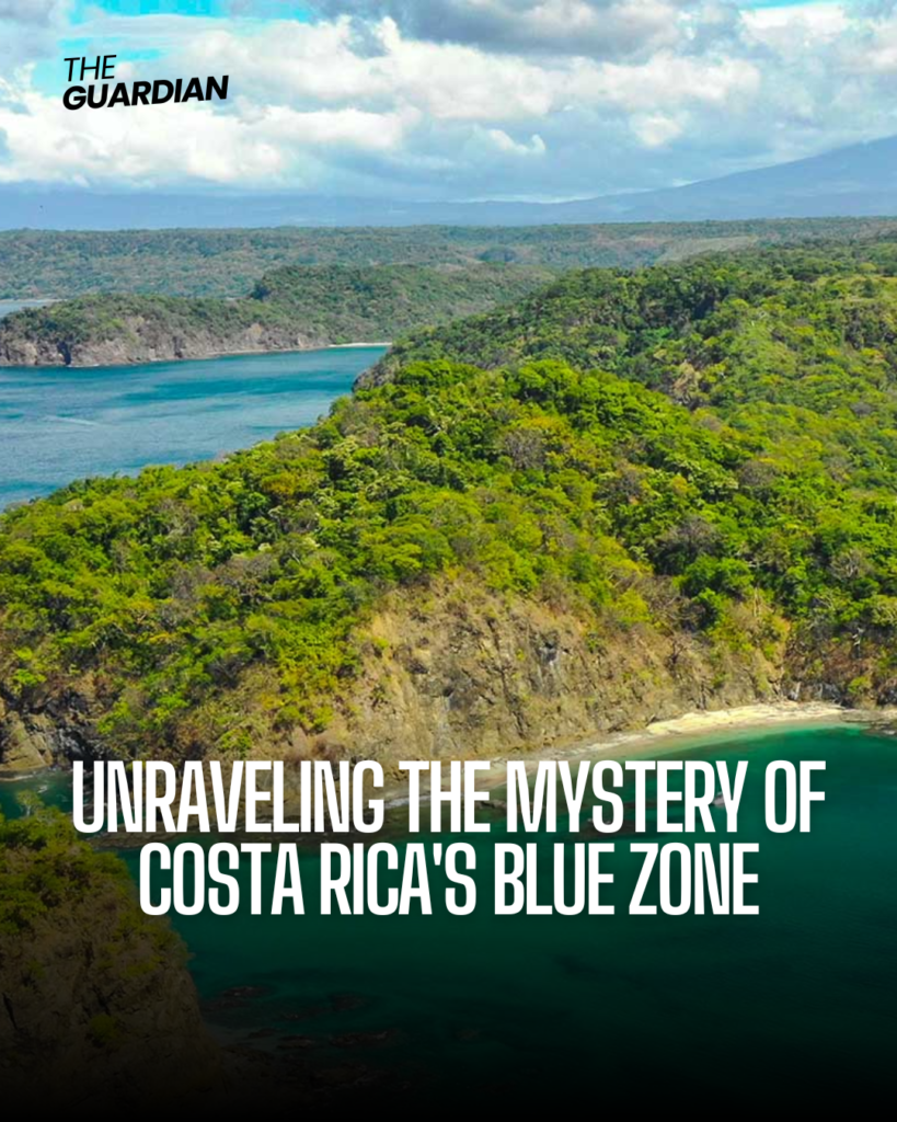 Unraveling the mystery of Costa Rica's Blue Zone - USA Guardian